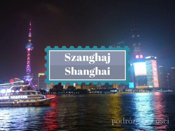 Przystanek Szanghaj. Co można zobaczyć w jeden dzień?