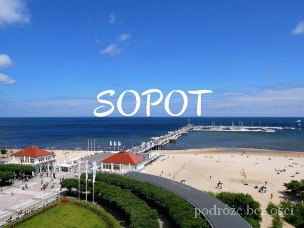 Sopot - kiedyś i obecnie. Co warto zobaczyć? Atrakcje Sopotu.