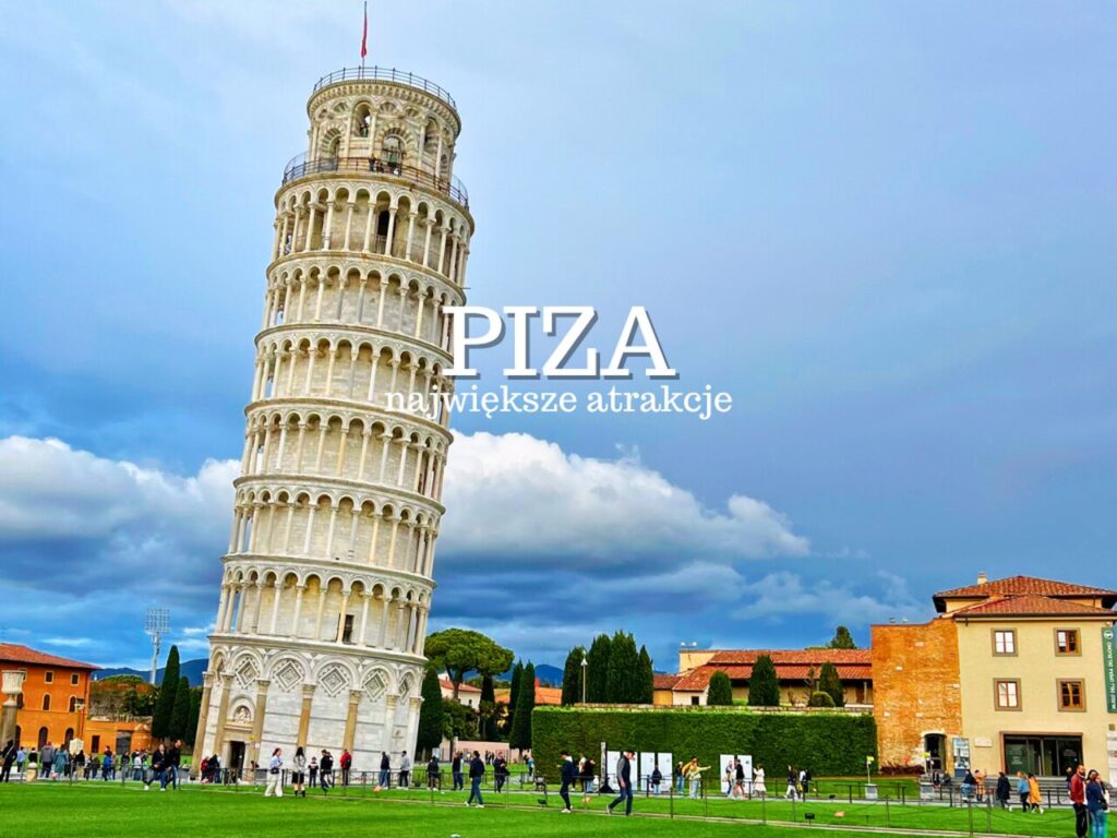 Piza atrakcje – TOP 15. Co warto zobaczyć w Pizie? Przewodnik. Włochy - Podróże bez ości - Blog ...